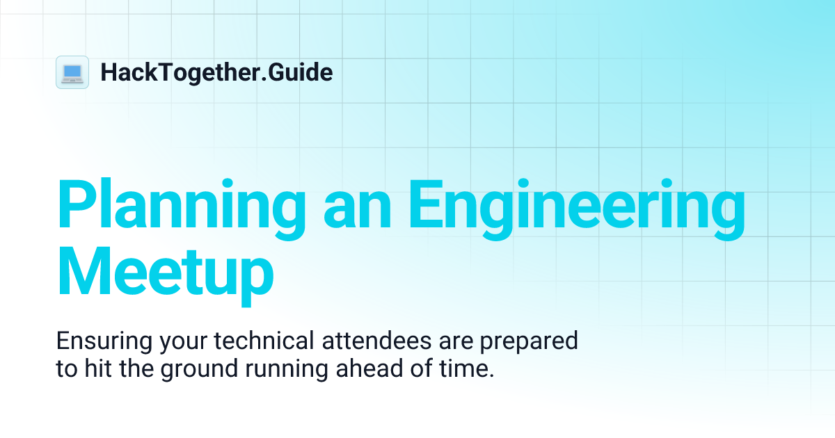 Planning an Engineering Meetup | HackTogether.Guide