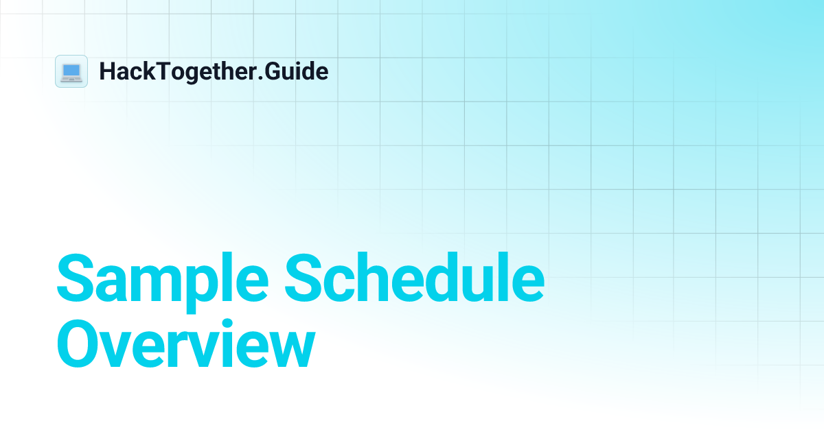 Sample Schedule Overview | HackTogether.Guide