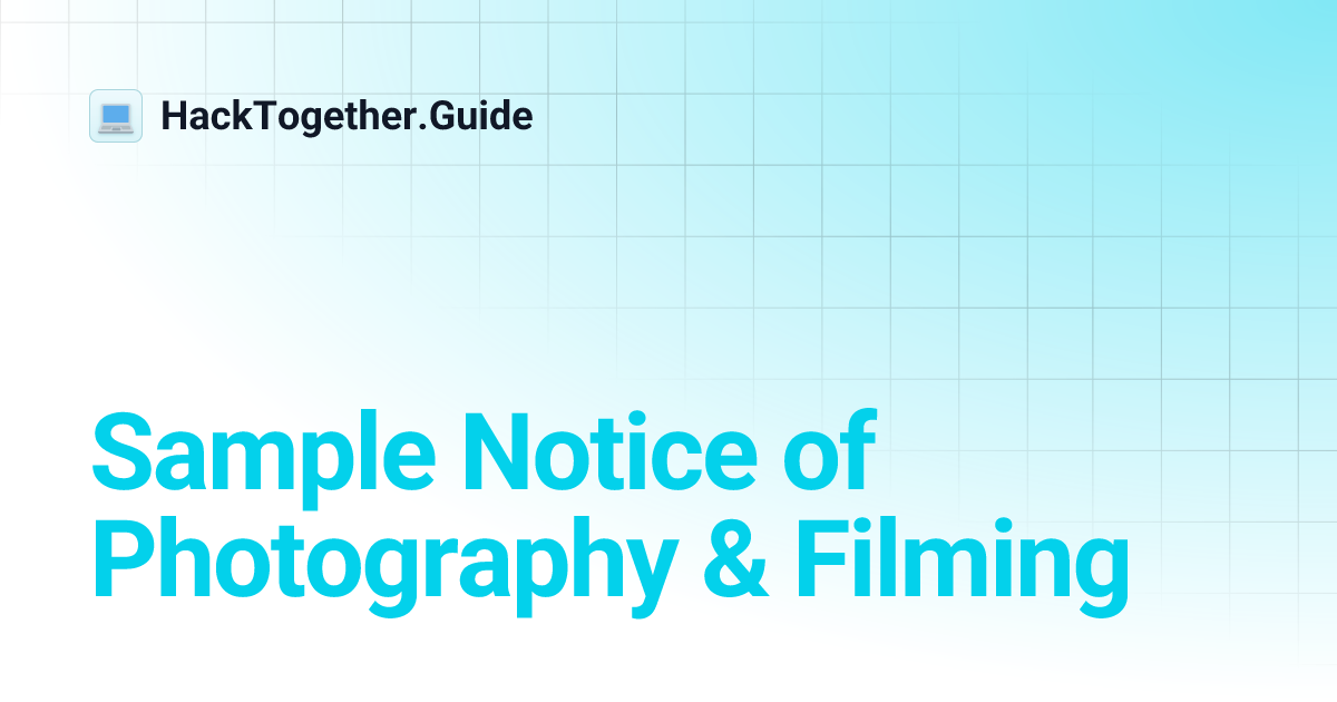 Sample Notice of Photography & Filming | HackTogether.Guide